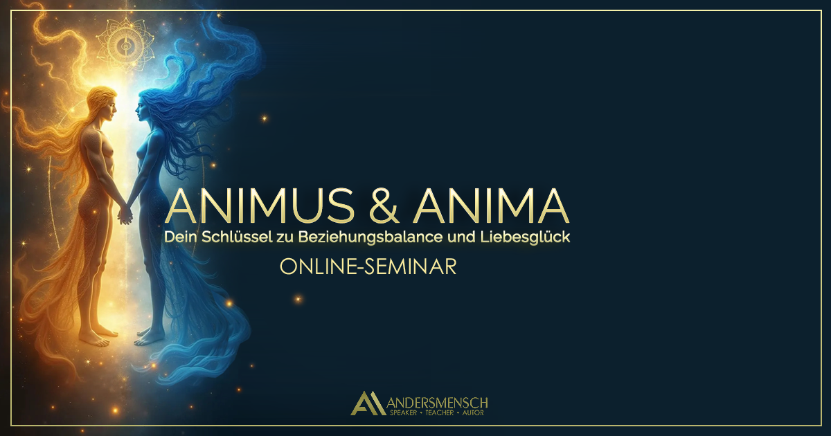 ANDERSMENSCH – ANIMUS & ANIMA
